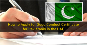 How to Apply for Good Conduct Certificate for Pakistanis in the UAE | Dubai OFW