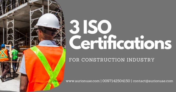 3 Best ISO Certifications to help the Construction Industry | Dubai OFW